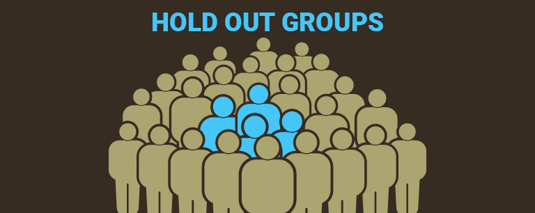What’s a Hold Out Group and Why You Should Use Them - InboxArmy