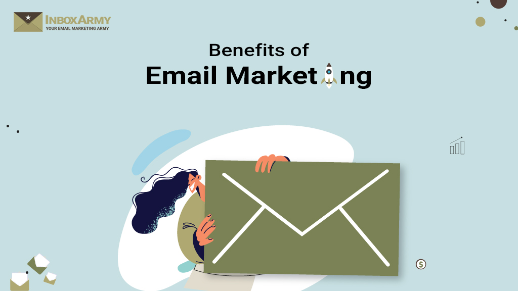 21 Benefits of Email Marketing To Skyrocket Your Strategy