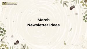 40 March Newsletter Ideas To Engage Your Readers - InboxArmy